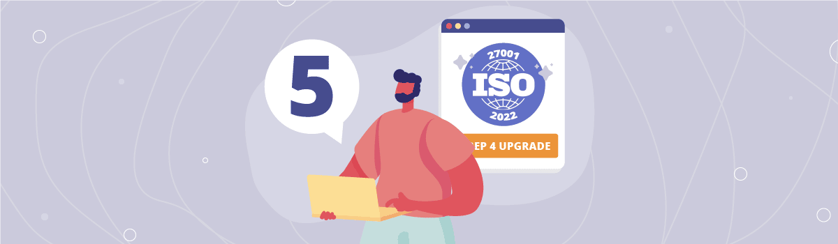 How to Upgrade Your Security Program to ISO 27001:2022