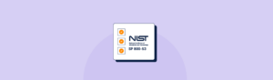NIST Security Frameworks | Compliance & Guidelines [Guide]