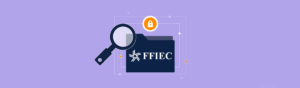 Everything You Need to Know About the FFIEC - Hyperproof